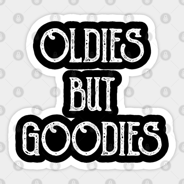 Oldies But Goodies Vintage Typography Oldies But Goodies Sticker Teepublic